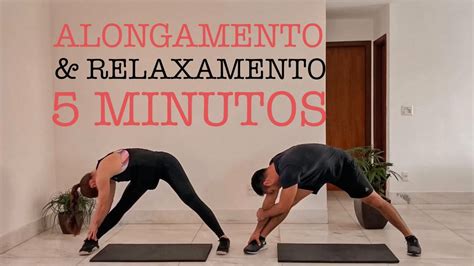 ALONGAMENTO E RELAXAMENTO Em 5 Minutos YouTube