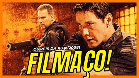 OS REIS DA RUA 2008 UM DOS MELHORES FILMES DE KEANU REEVES YouTube