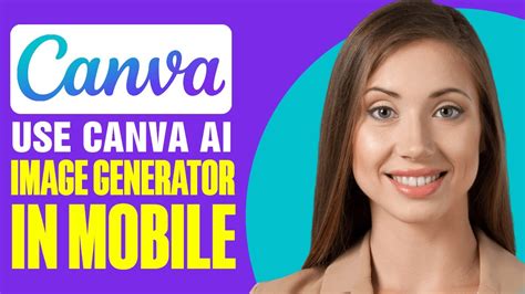How To Use Canva Ai Image Generator In Mobile Youtube