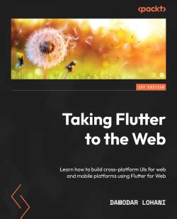 Why You Should Learn Flutter On The Web Taking Flutter To The Web