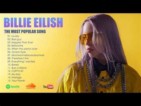Billie Eilish Playlist Billie Eilish The Most Popular Songs Billie