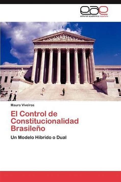El Control De Constitucionalidad Brasileno Un Modelo H Brido O Dual