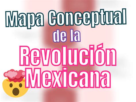 ᐈ Mapa conceptual de la Revolución Mexicana