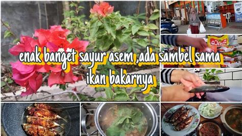 Vlog IRT Aktifitas Ibu Rmh Tangga Belanja Mingguan Masak Sayur Asem