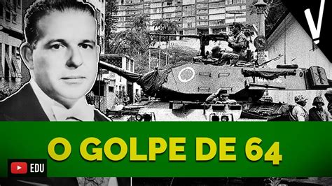 O GOLPE DE 64 História do Brasil YouTube