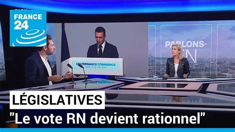 L Gislatives Le Vote Rn Devient Rationnel Et N Est Plus Simplement