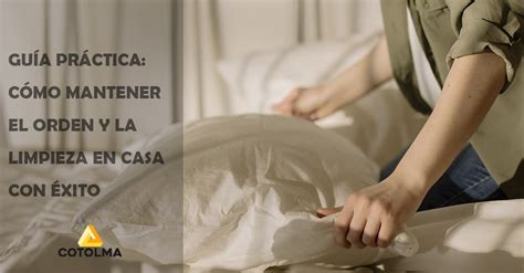 Gu A Pr Ctica Como Mantener El Orden Y Limpieza En Casa