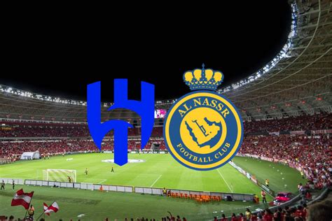 Onde Assistir Al Nassr X Al Hilal Confira Detalhes Da Partida
