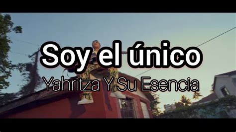 Soy El Unico Yahritza Y Su Esencia Letra Video Youtube