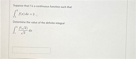 solved suppose that f ﻿is a continuous function such