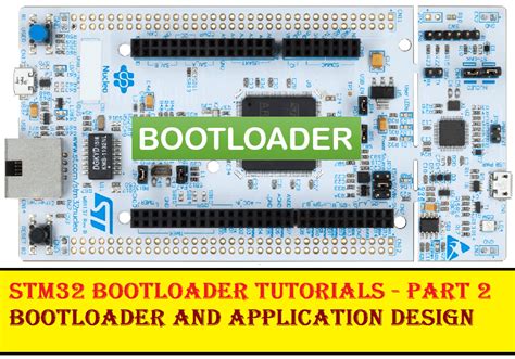 Designing A Custom STM32 Bootloader Practical Implementation