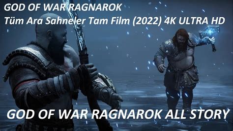 GOD OF WAR RAGNAROK Tüm Ara Sahneler Tam Film 2022 4K ULTRA HD YouTube