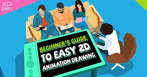 Beginner S Guide To Easy D Animation Drawing Xppen