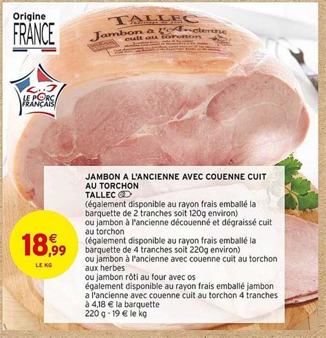 Promo Jambon A L Ancienne Avec Couenne Cuit Au Torchon Tallec Chez