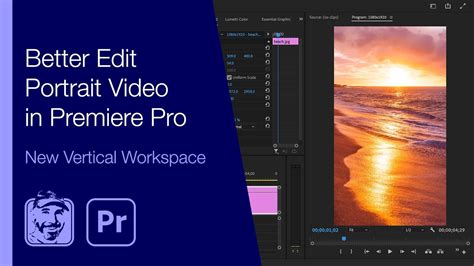 Better Edit Portrait Video In Premiere Pro New Vertical Workspace