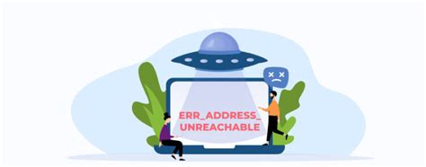 ERR ADDRESS UNREACHABLE Qué es y cómo arreglarlo fácilmente