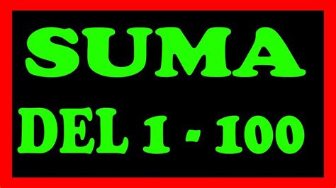 Algoritmo Que Imprima La Suma De Los 100 Primeros Numeros Youtube