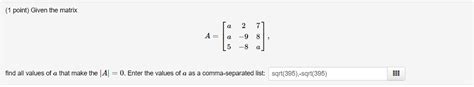 solved 1 point given the matrix 5 8 a find all values of