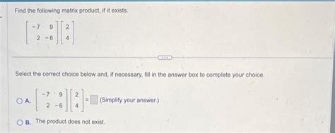 solved find the following matrix product if it exists
