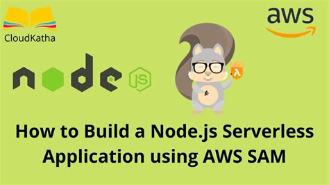 how to build a node js serverless application using aws sam cloudkatha
