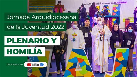 Jornada Arquidiocesana de la Juventud Plenario y Homilía YouTube
