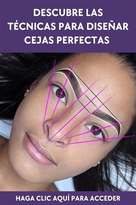Quieres Diseñar Cejas Perfectas Haga clic en la imagen Cejas