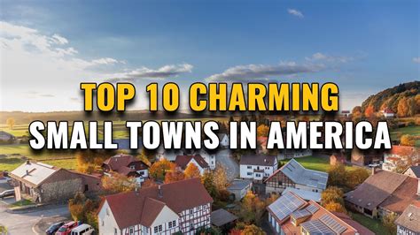 Top Charming Small Towns In America Youtube