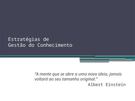 PPT Estratégias de Gestão do Conhecimento A mente que se abre a uma