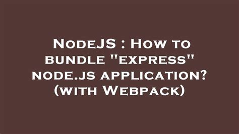nodejs how to bundle express node js application with webpack youtube