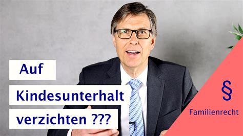 Verzicht auf Kindesunterhalt Ist das möglich YouTube