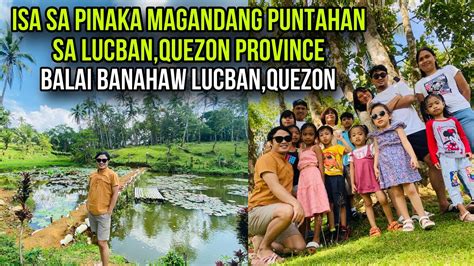 ISA SA PINAKA MAGANDANG PUNTAHAN DITO SA LUCBAN QUEZON PROVINCE BALAI