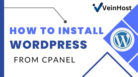 How To Install Wordpress From Cpanel Veinhost Wordpress