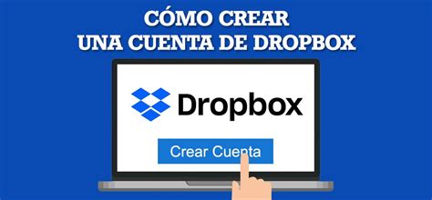 Cómo crear una cuenta en DropBox Tutoriales y guías