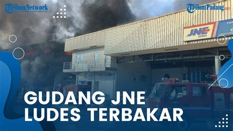 Gudang Jne Terbakar Ribu Produk Eiger Ikut Habis Dilalap Api Youtube