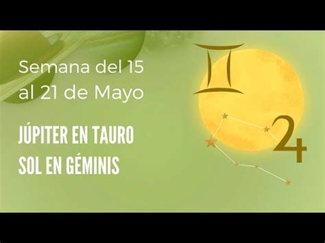 SOL EN GÉMINIS JÚPITER EN TAURO Clima astral del 15 al 21 de MAYO
