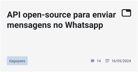 API Open Source Para Enviar Mensagens No Whatsapp Tiagopaes TabNews