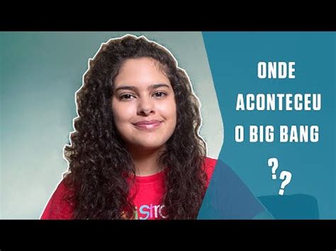 Onde Aconteceu O Big Bang Super Responde Youtube