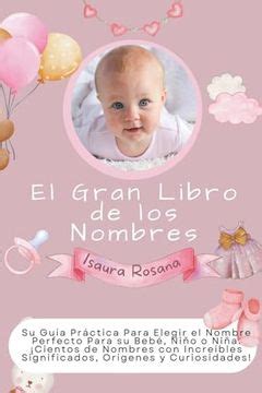Libro El Gran Libro de los Nombres Su Guía Práctica Para Elegir el