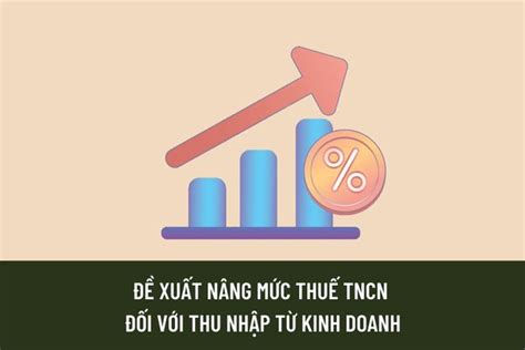 Thuế suất thuế TNCN đối với thu nhập từ kinh doanh hiện nay là bao