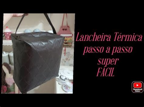 passo a passo Como fazer uma lancheira térmica super fácil Bolsa