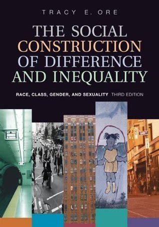 The Social Construction Of Difference And Inequality Race Class