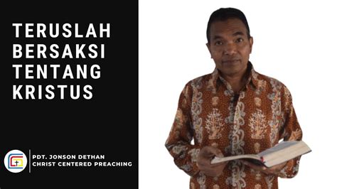 Teruslah Bersaksi Tentang Kristus Pdt Jonson Dethan Youtube