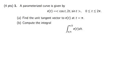 solved a parameterized curve is given by r t