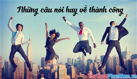 Những câu nói hay về thành công SESOMR
