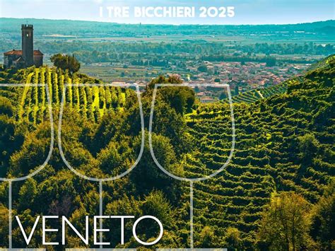 Tre Bicchieri I Migliori Vini Del Veneto Premiati Dal Gambero Rosso