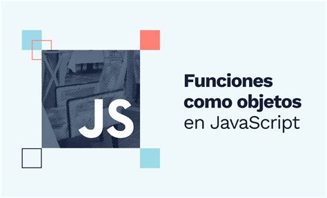 Funciones Como Objetos En JavaScript