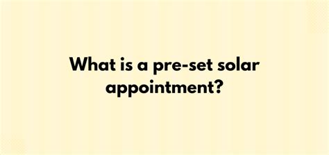 Key Benefits Of Pre Set Solar Appointments Leads