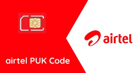 Here S How To Get A Puk Code And Unlock Your Airtel Sim Card Easily