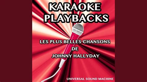 Toute La Musique Que J Aime Karaoke Version Originally Performed By