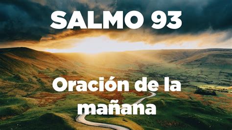 ORACION de la MAÑANA con el Salmo 93 Desata el PODER Incomparable y